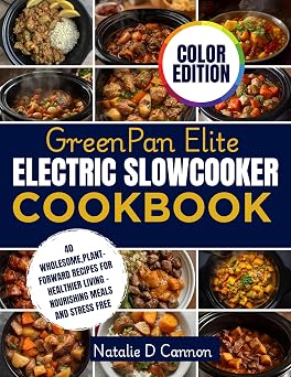 Amazon.com: GreenPan Elite Electric SlowCooker Cookbook: 40 Wholesome ...