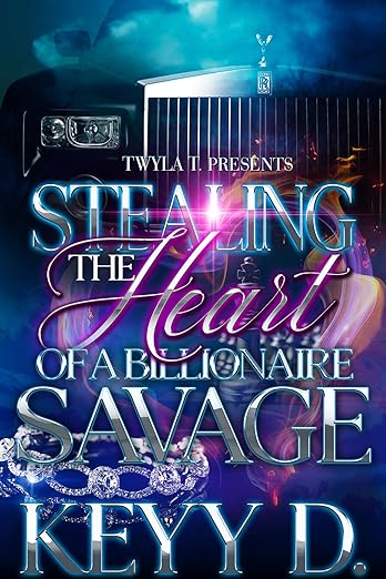 Stealing The Heart Of A Billionaire Savage : An Urban Standalone - Kindle edition by D., Keyy ...