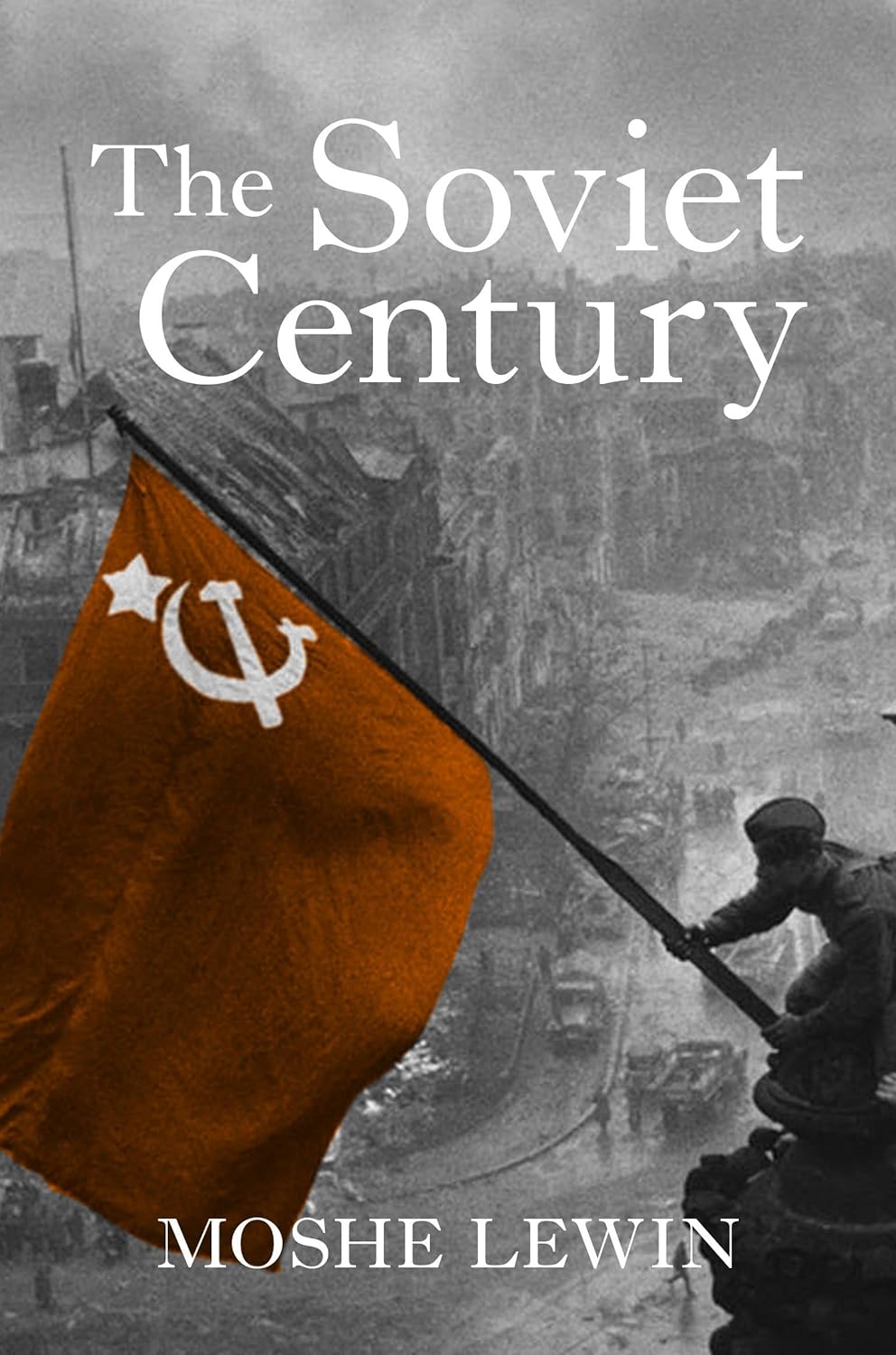 The Soviet Century: Lewin, Moshe, Elliott, Gregory: 9781784780661 ...