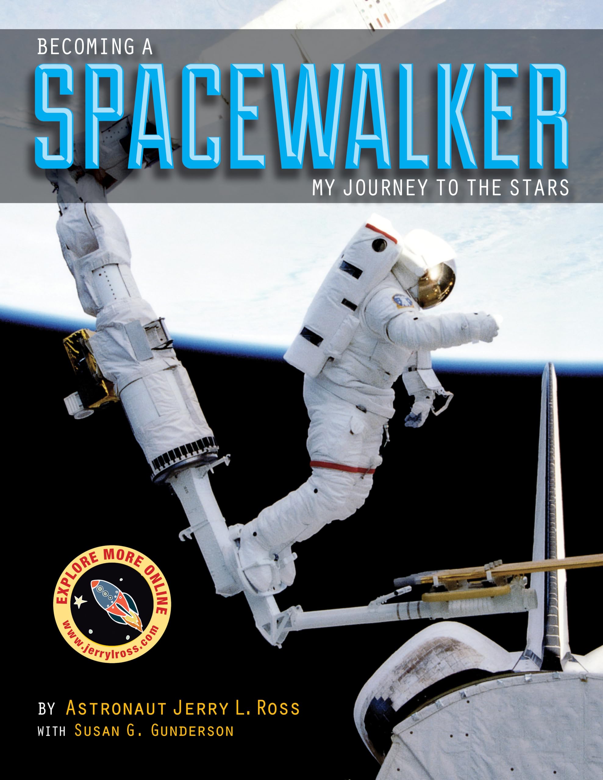 Becoming a Spacewalker: My Journey to the Stars: Ross, Jerry L ...
