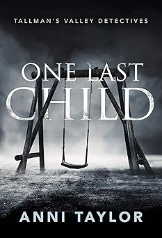 One Last Child (Tallman's Valley Detectives Book 1) eBook : Taylor ...