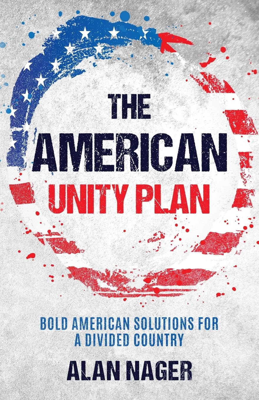 The American Unity Plan: Bold American Solutions for a Divided Country ...