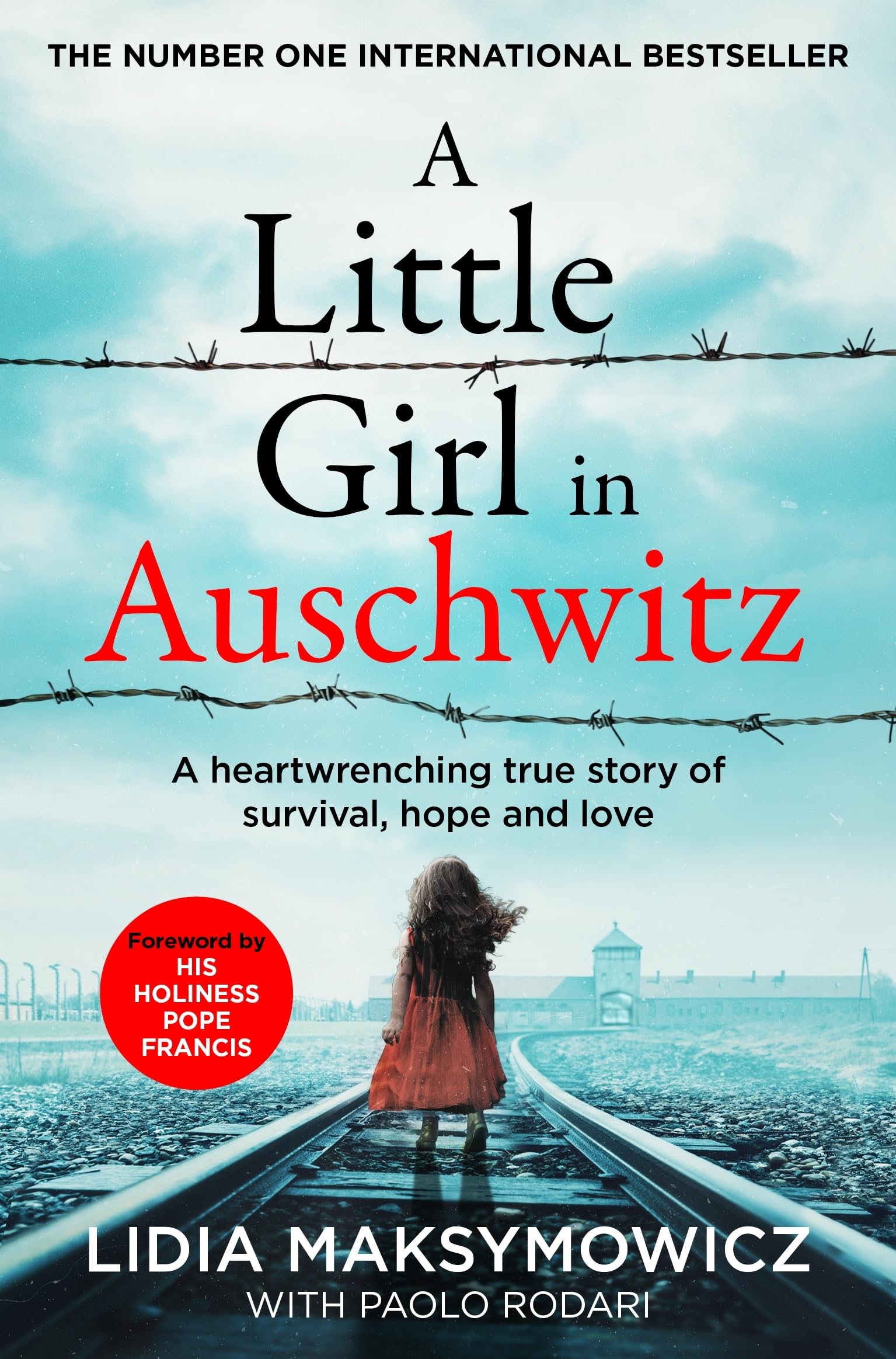 A Little Girl in Auschwitz: A heart-wrenching true story of survival, hope and love ...