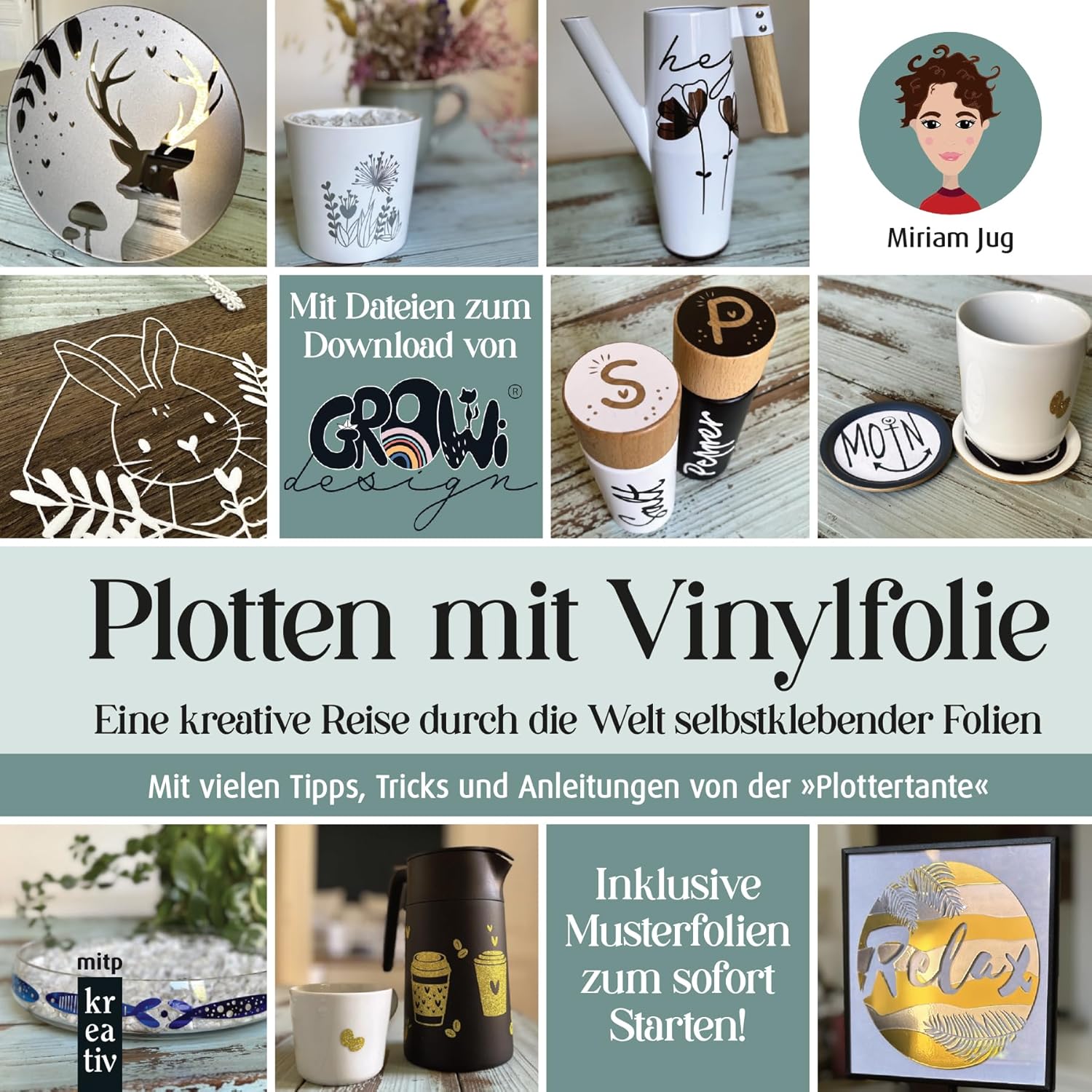 Plotten mit Vinylfolie: Eine kreative Reise durch die Welt selbstklebender Folien. Mit vielen ...
