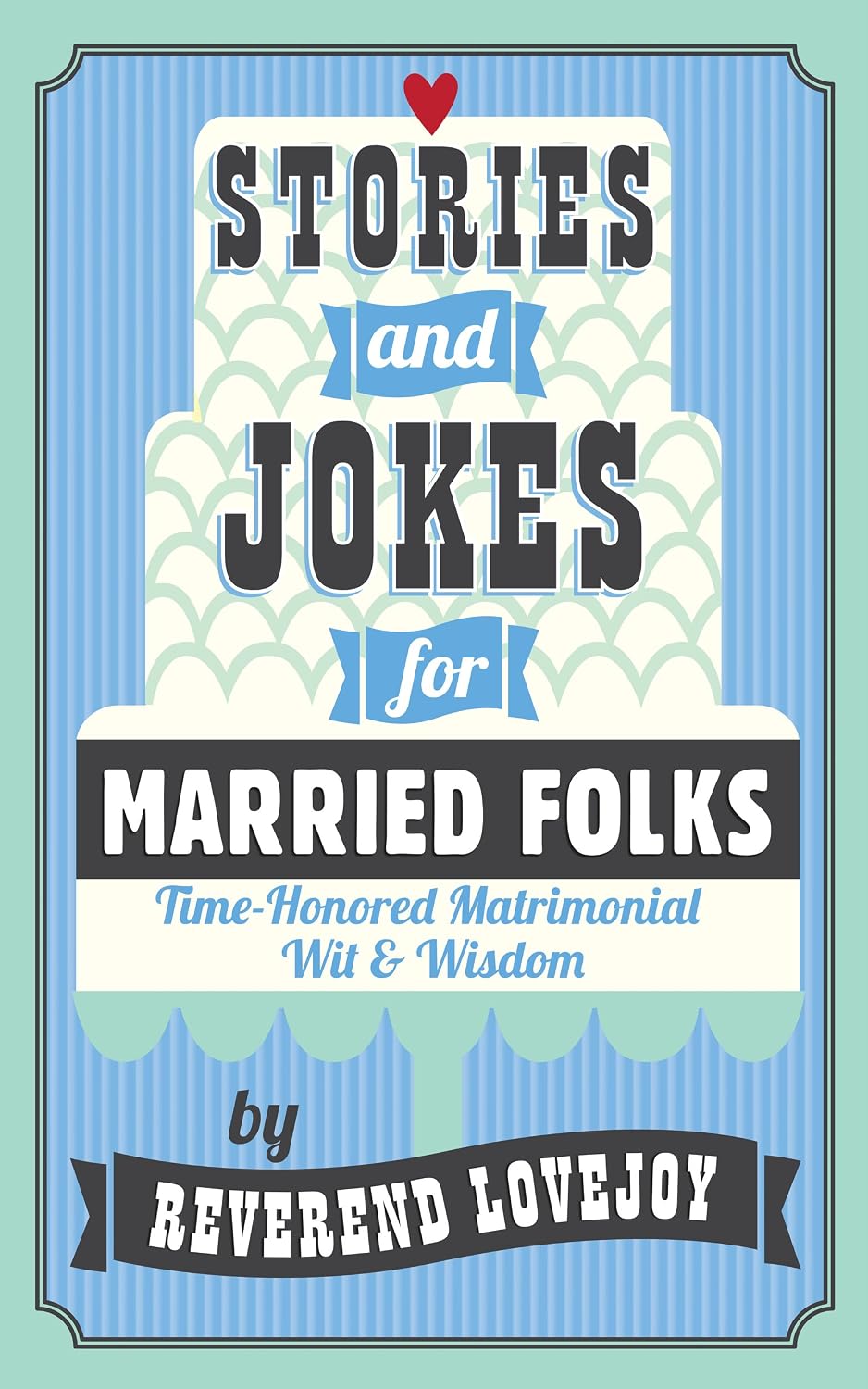 Stories and Jokes for Married Folks: Time-Honored Matrimonial Wit ...