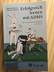Erfolgreich lernen mit ADHS und ADS: Der praktische Ratgeber für Eltern : Rietzler, Stefanie ...