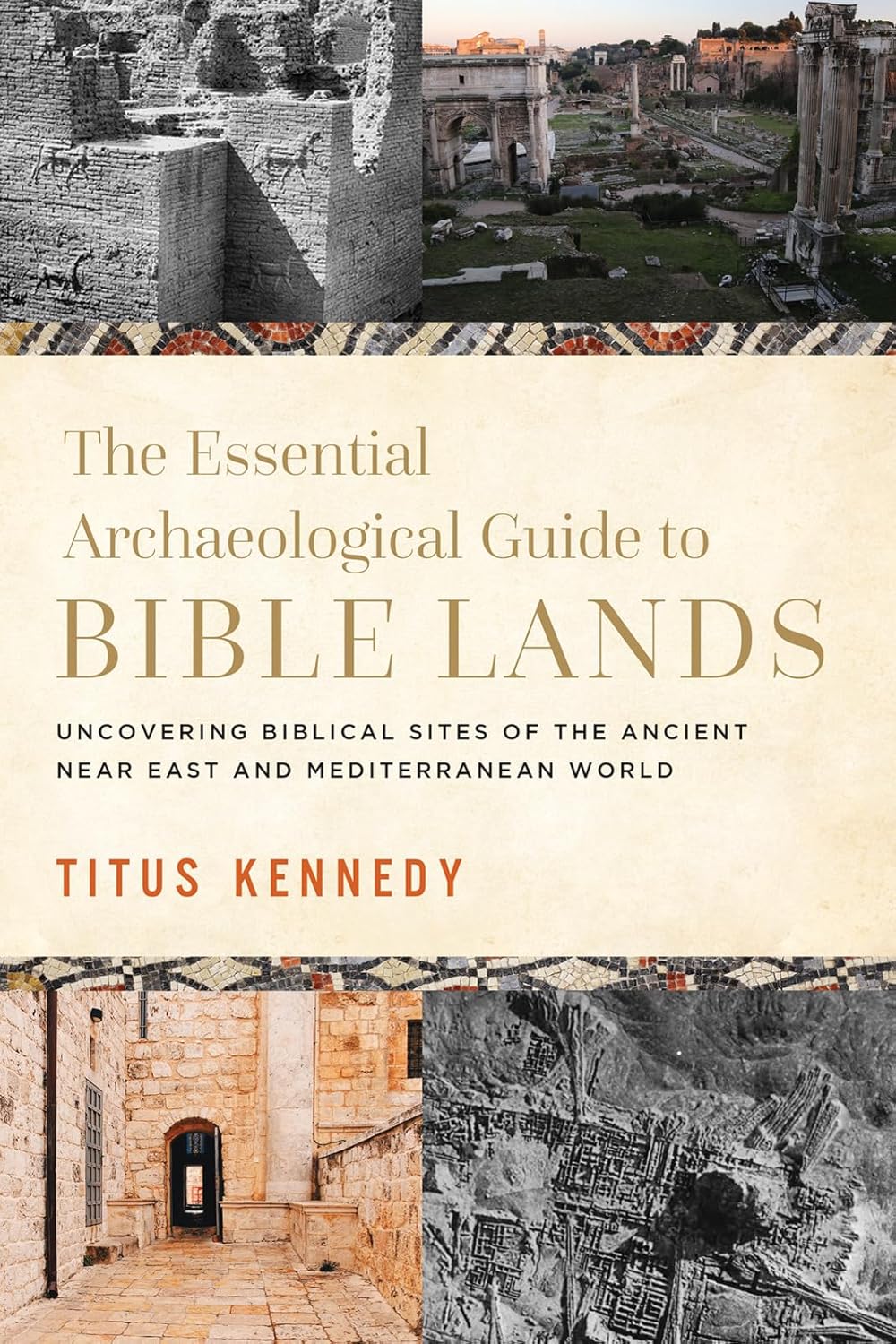 The Essential Archaeological Guide to Bible Lands: Uncovering Biblical ...