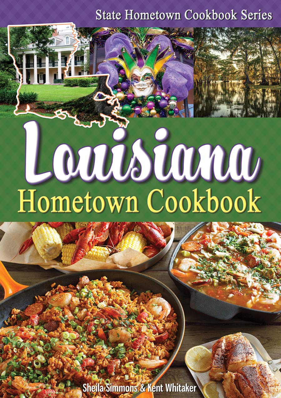 Louisiana Hometown Cookbook: Sheila Simmons, Kent Whitaker, Sheila ...