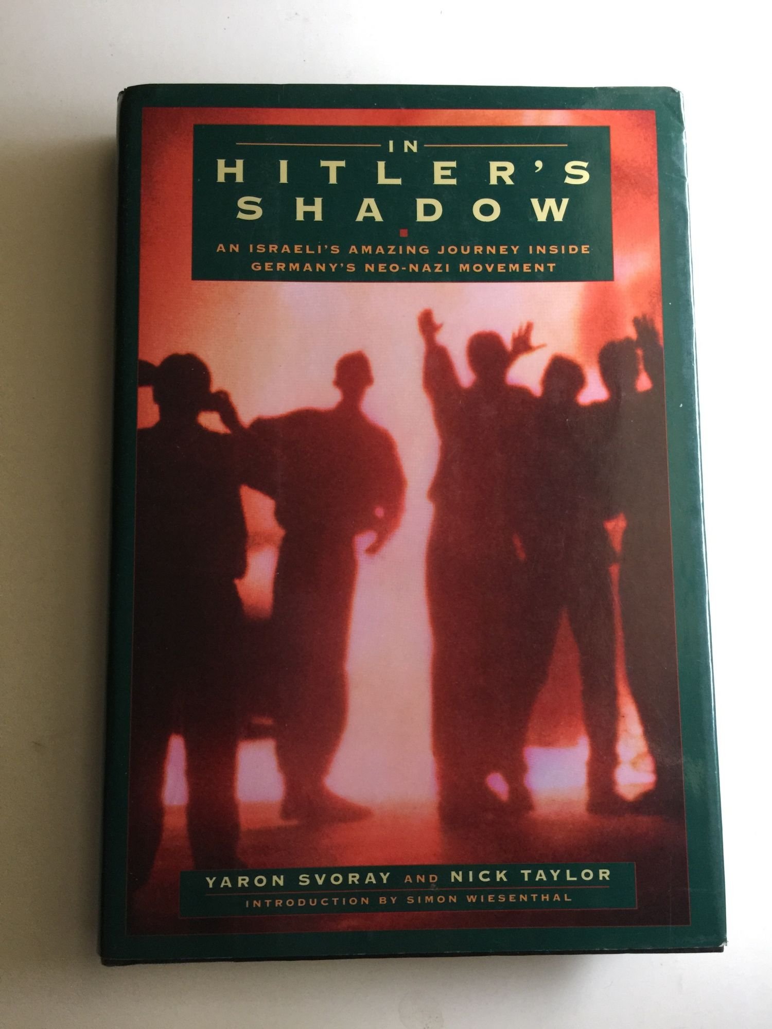 In Hitler's Shadow: An Israeli's Amazing Journey Inside Germany's Neo ...