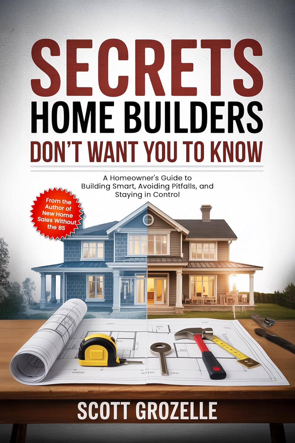 Amazon.com: Secrets Home Builders Don't Want You to Know: A Homeowner's ...