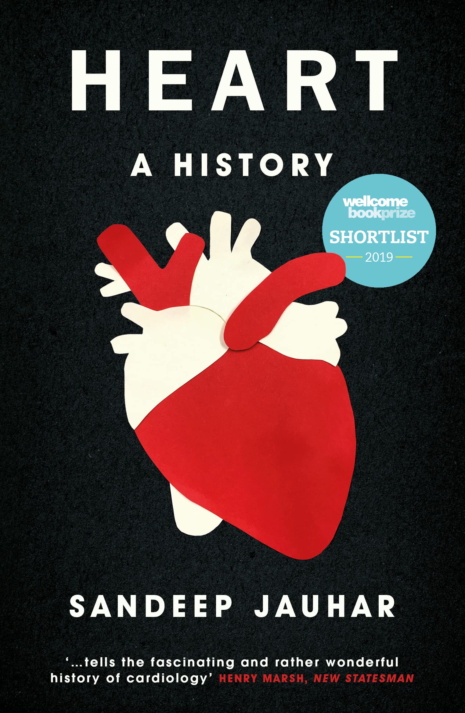 Heart: A History: Shortlisted for the Wellcome Book Prize 2019: Sandeep ...