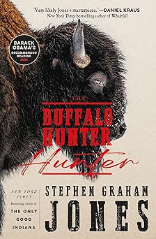 The Buffalo Hunter Hunter: Amazon.co.uk: Stephen Graham Jones ...
