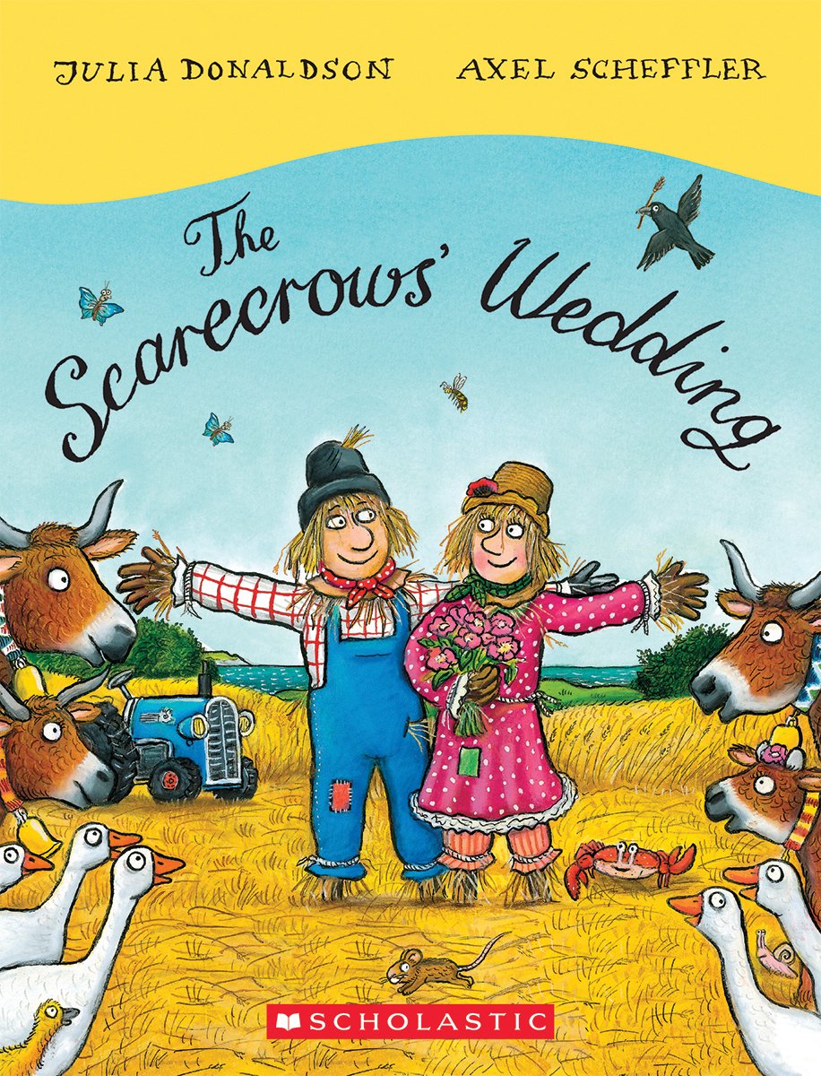 The Scarecrows' Wedding : Donaldson, Julia, Scheffler, Axel: Amazon.ca ...