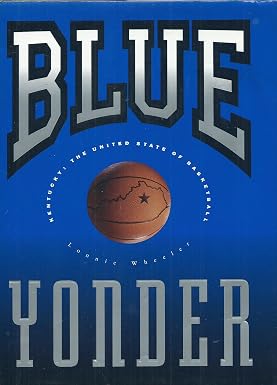 Blue Yonder : Kentucky : The United State of Basketball: Wheeler ...