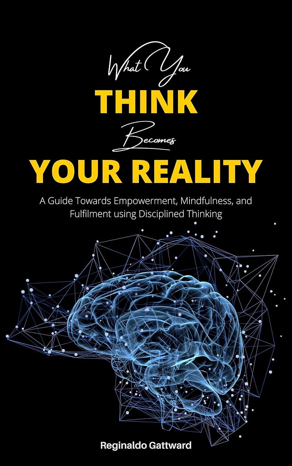 Amazon.com: What You Think Becomes Your Reality: A Guide Towards ...