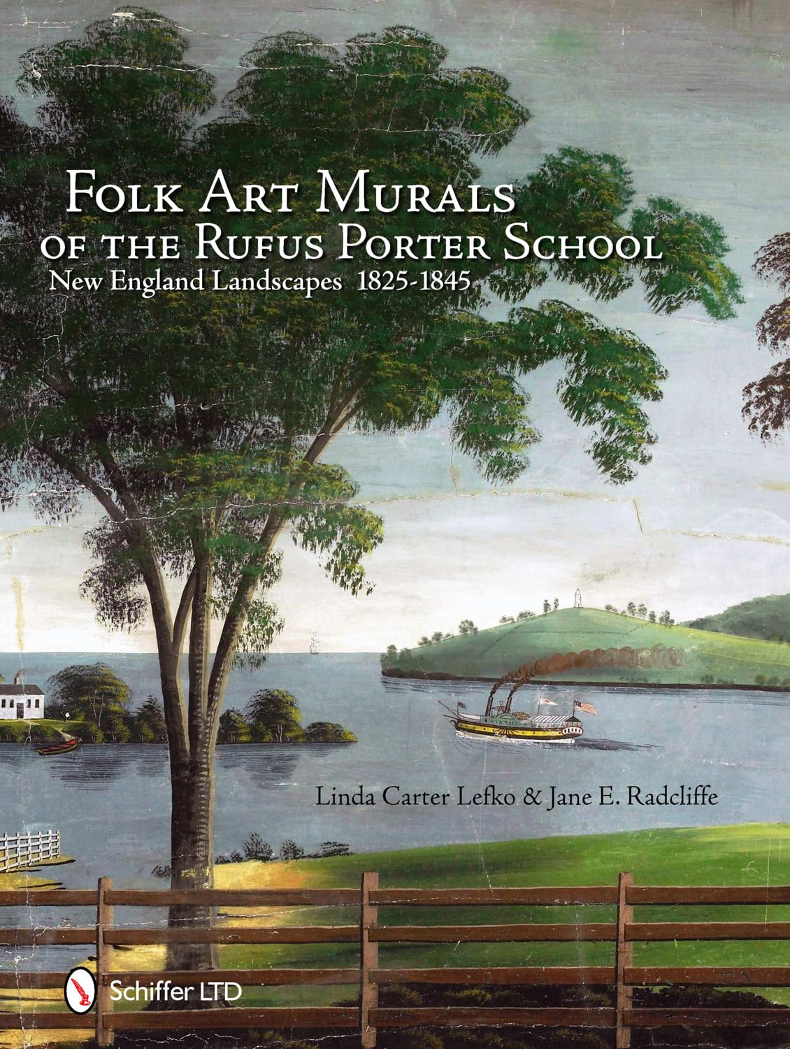 Folk Art Murals of the Rufus Porter School: New England Landscapes ...
