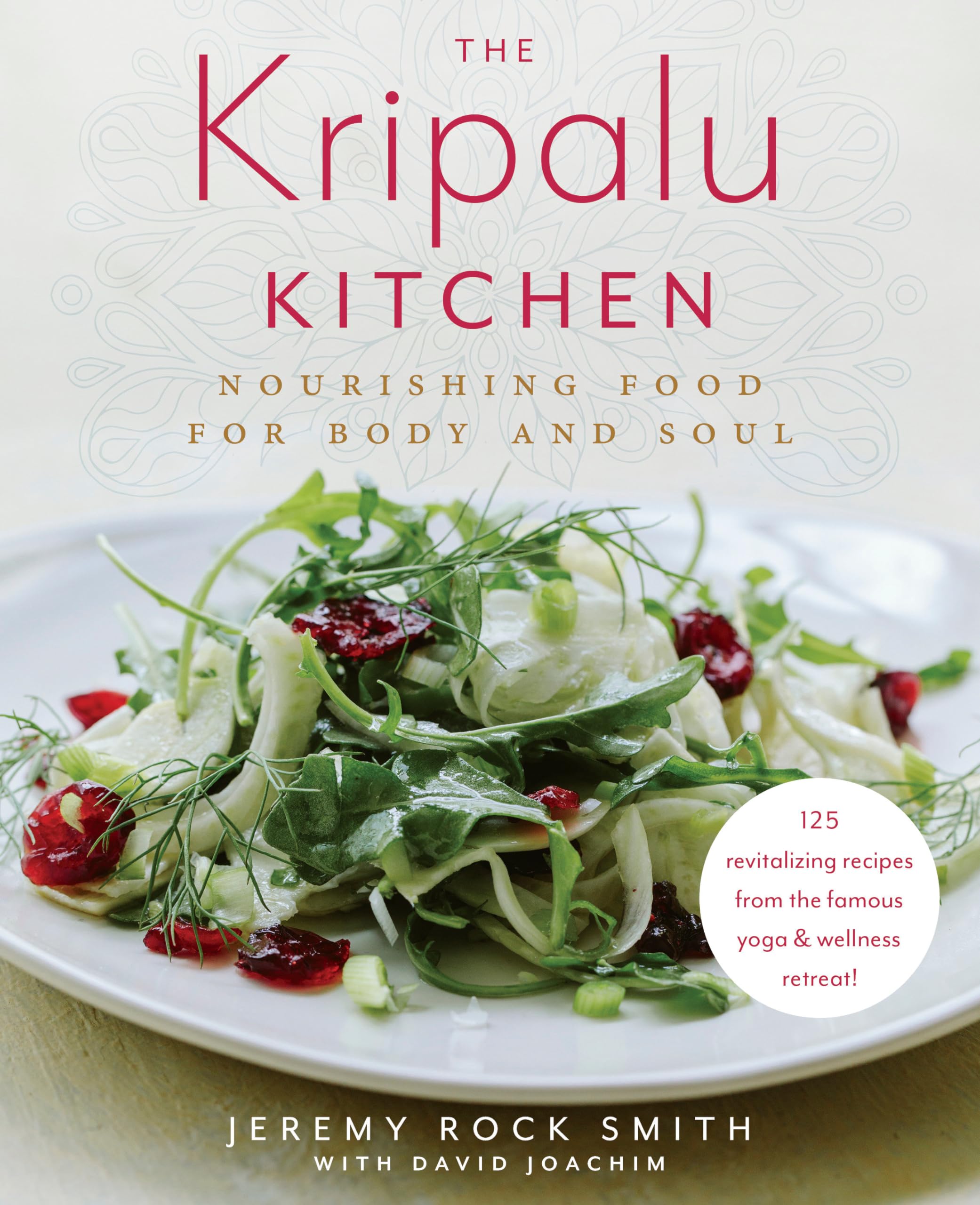 The Kripalu Kitchen: Nourishing Food for Body and Soul: A Cookbook ...