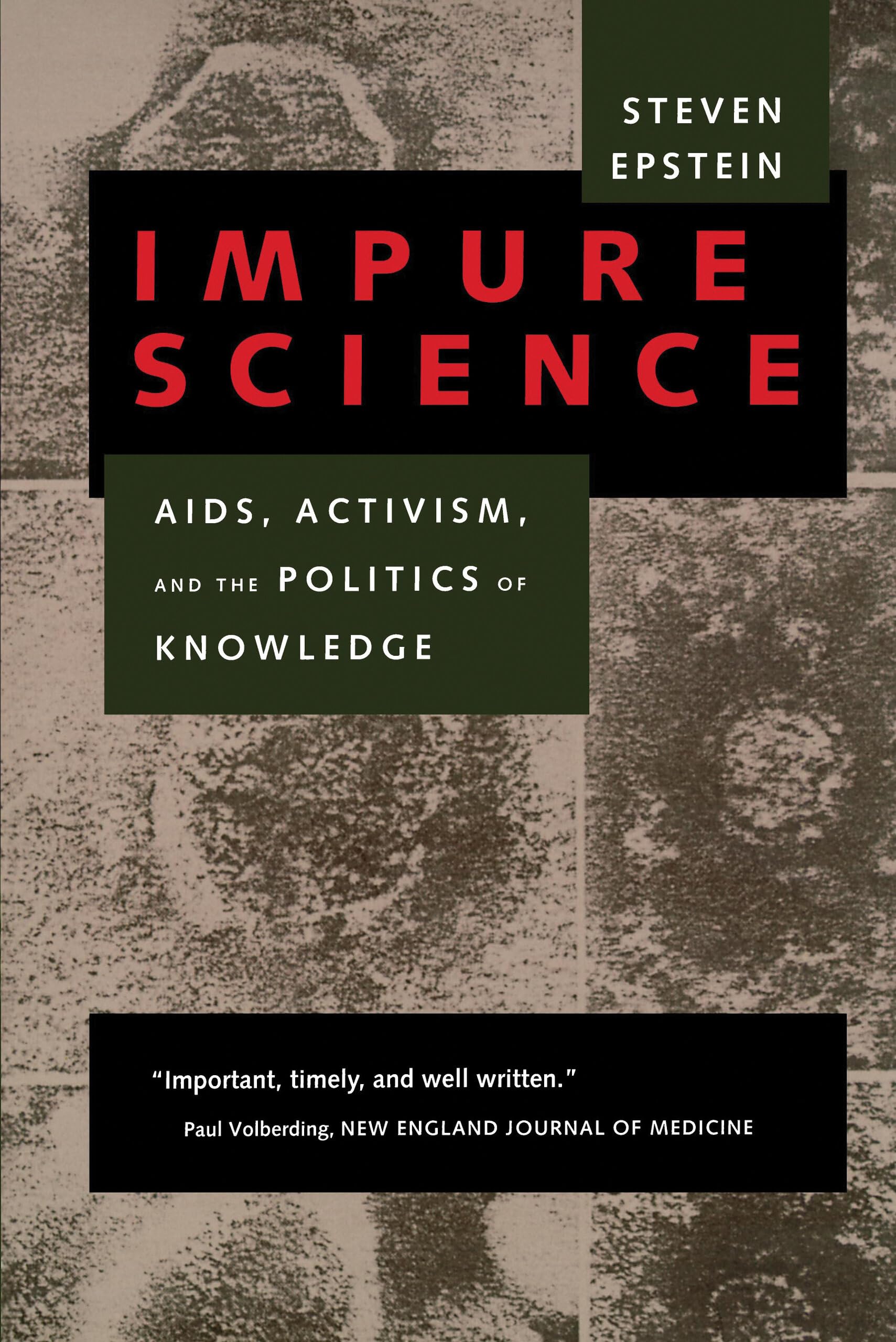 Impure Science: AIDS, Activism, and the Politics of Knowledge (Medicine ...