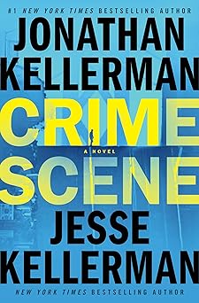 Crime Scene: A Novel: Kellerman, Jonathan, Kellerman, Jesse ...