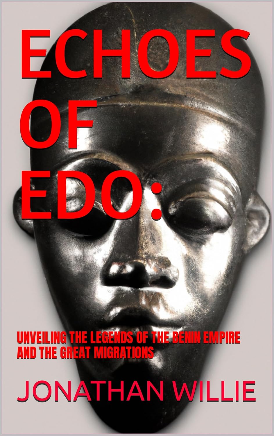 Amazon.com: ECHOES OF EDO: UNVEILING THE LEGENDS OF THE BENIN EMPIRE ...