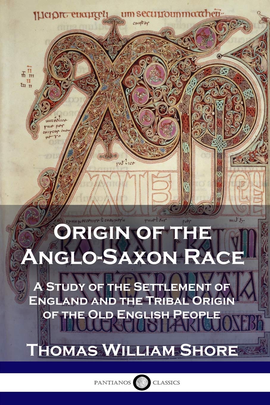Origin of the Anglo-Saxon Race: A Study of the Settlement of England ...