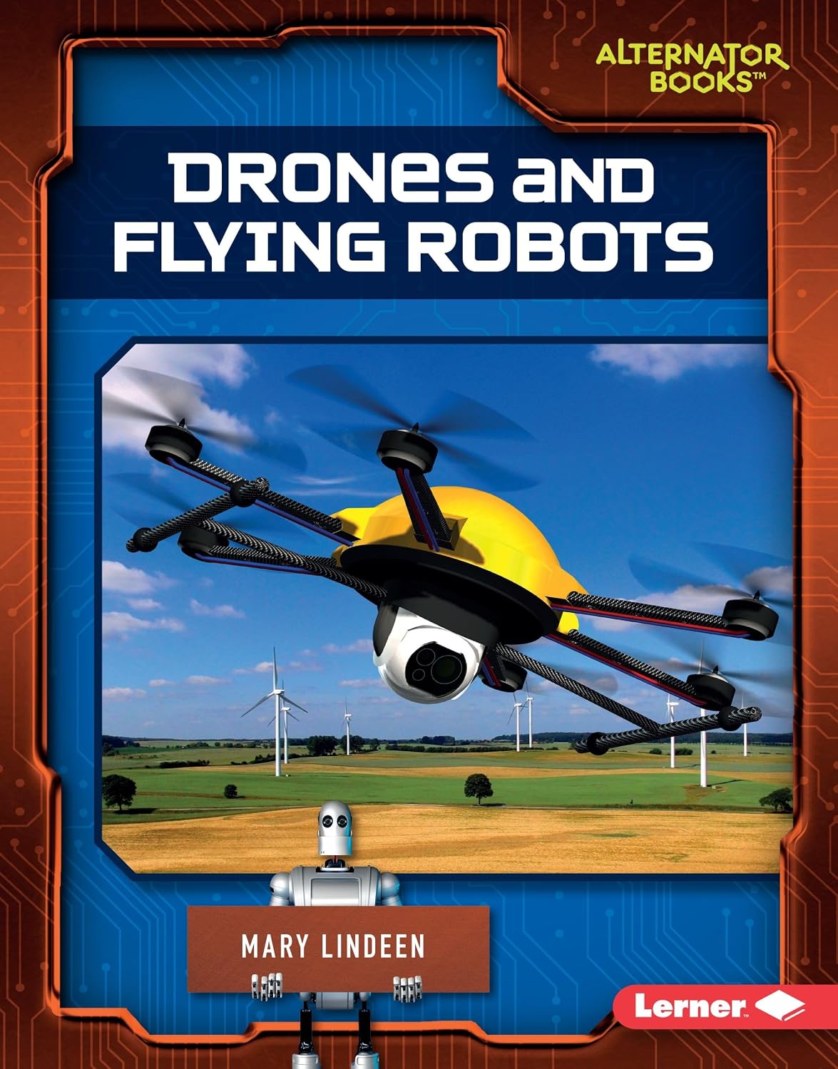 Drones and Flying Robots (Cutting-Edge Robotics (Alternator Books ...