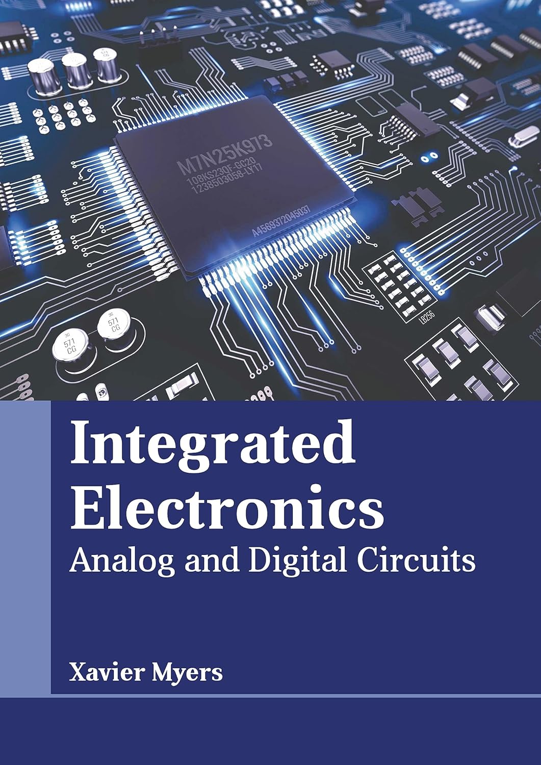 Integrated Electronics: Analog and Digital Circuits: Myers, Xavier ...