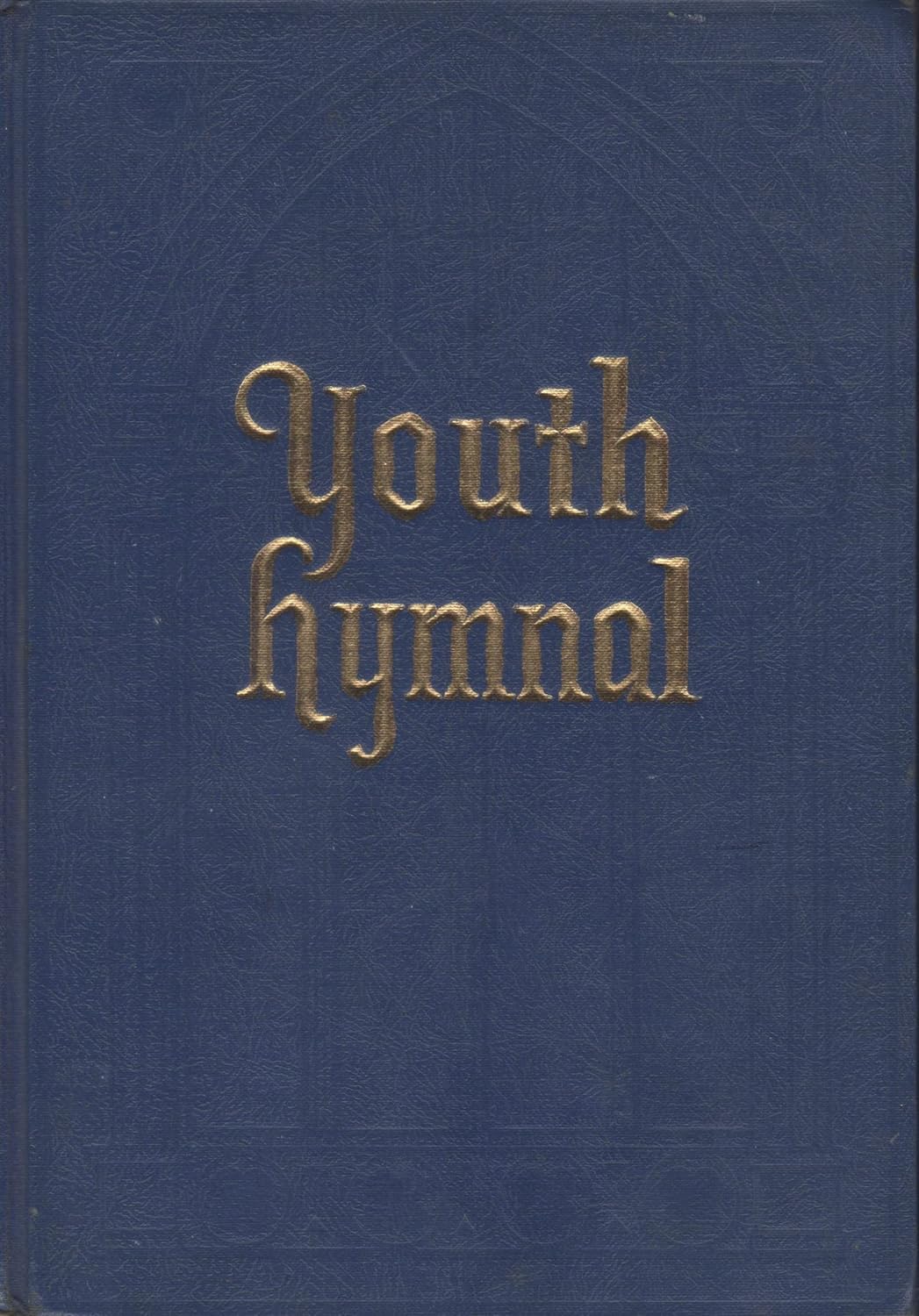 Youth Hymnal: Hymns, Gospel Songs, Programs of Worship, Bible Readings ...