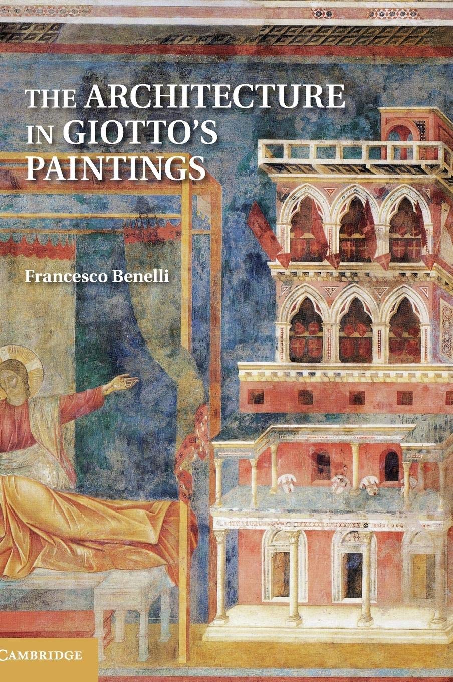 Amazon.com: The Architecture in Giotto's Paintings: 9781107016323 ...