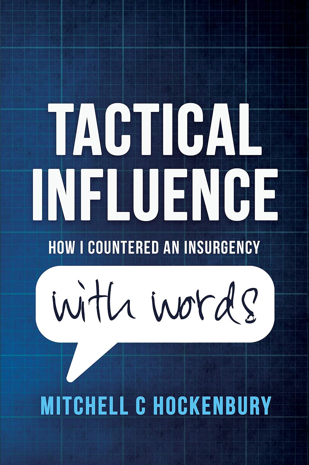 Amazon.com: Tactical Influence: How I Countered An Insurgency With ...