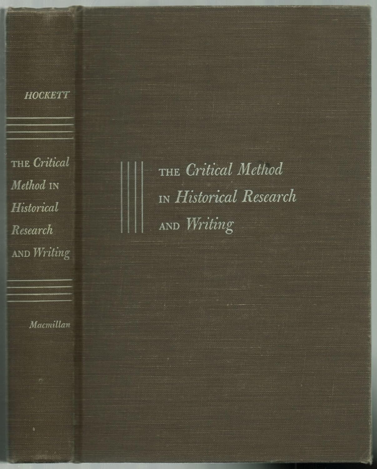 The critical method in historical research and writing: Hockett, Homer ...