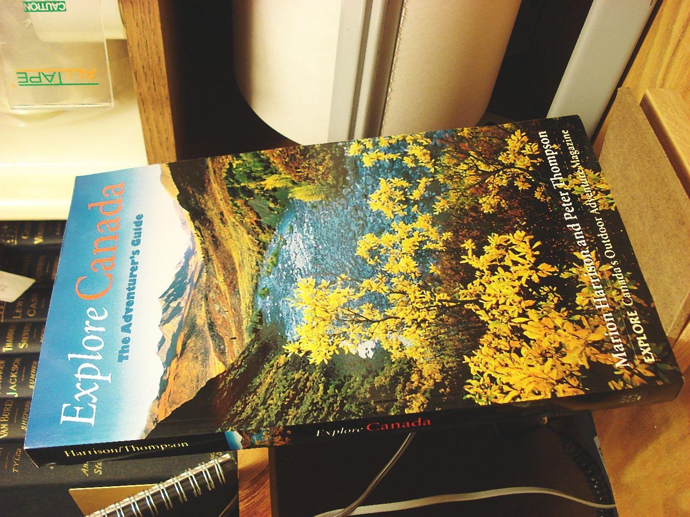 Explore Canada: The Adventurer's Guide: peter-thompson-marion-harrison ...