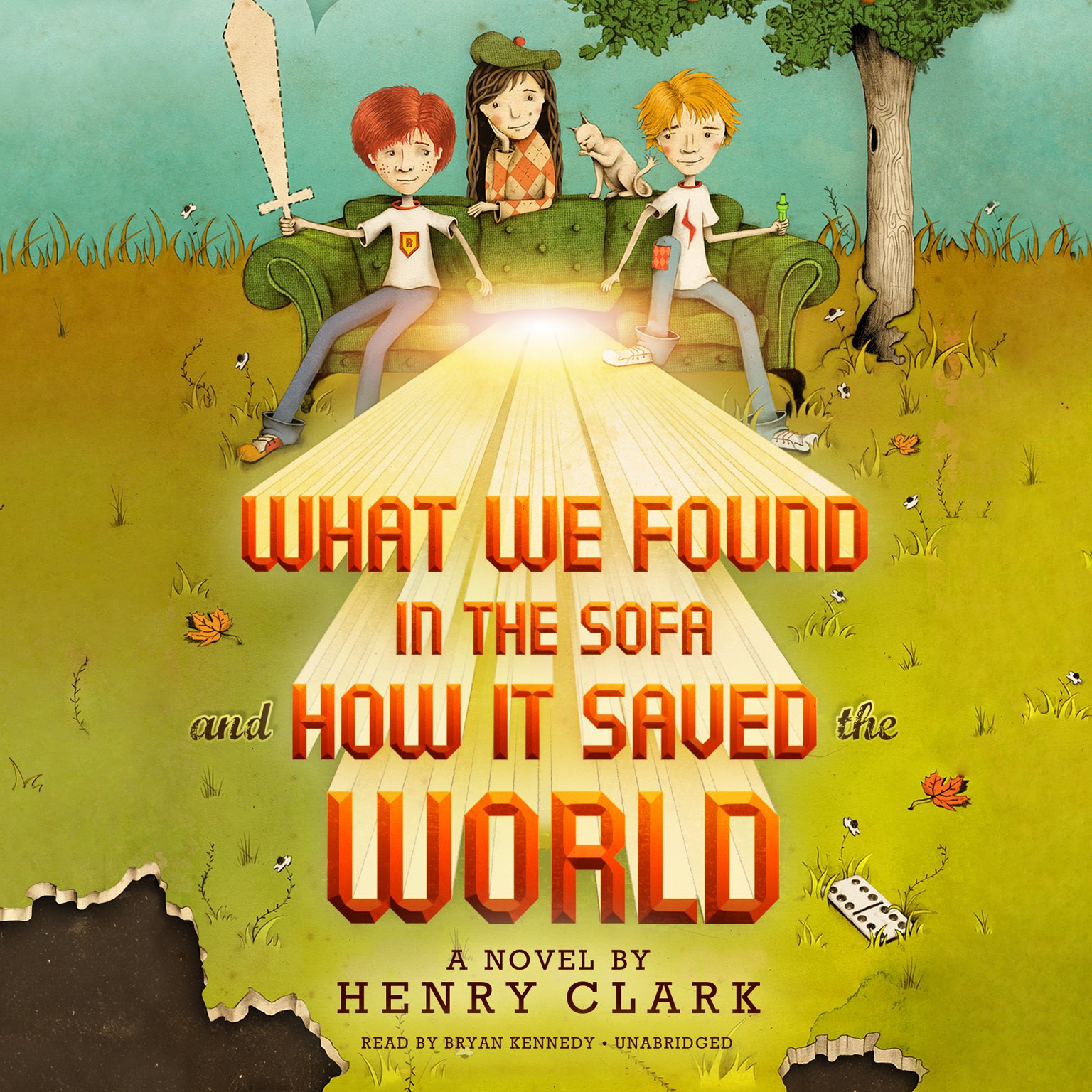 What We Found in the Sofa and How It Saved the World: Clark, Henry ...