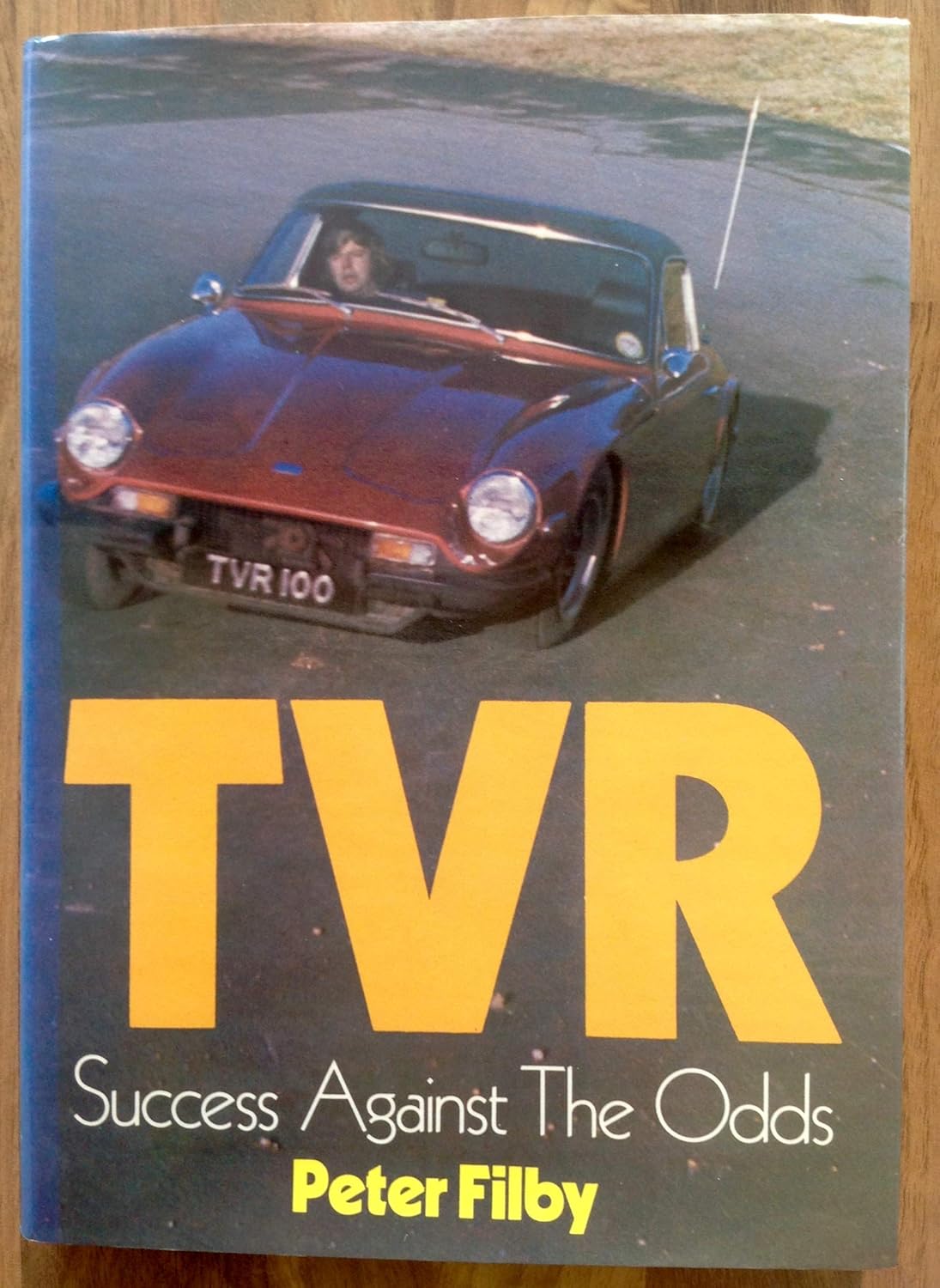 TVR: Success Against the Odds: Amazon.co.uk: Filby, Peter: Books