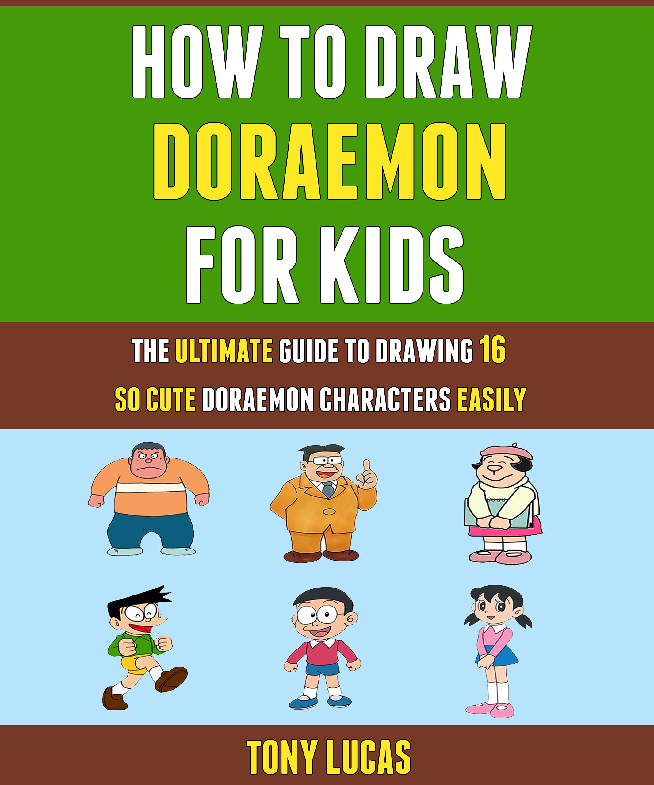 Buy How To Draw Doraemon For Kids: The Ultimate Guide To Drawing 16 So ...