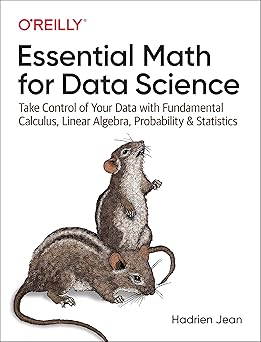 Buy Essential Math for Data Science: Take Control of Your Data with ...