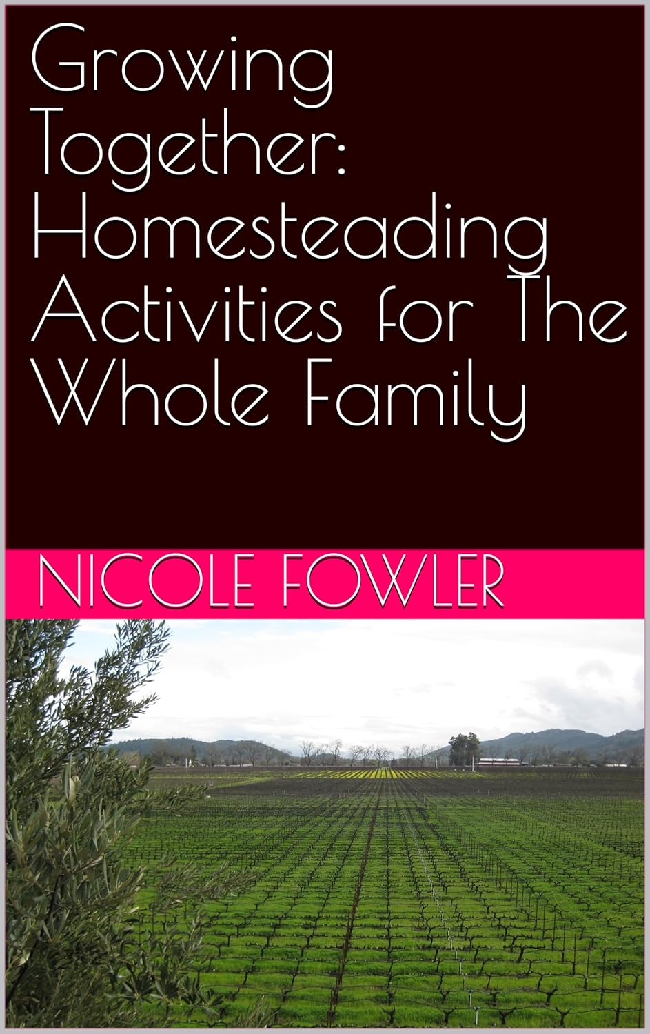 Growing Together: Homesteading Activities for The Whole Family eBook ...
