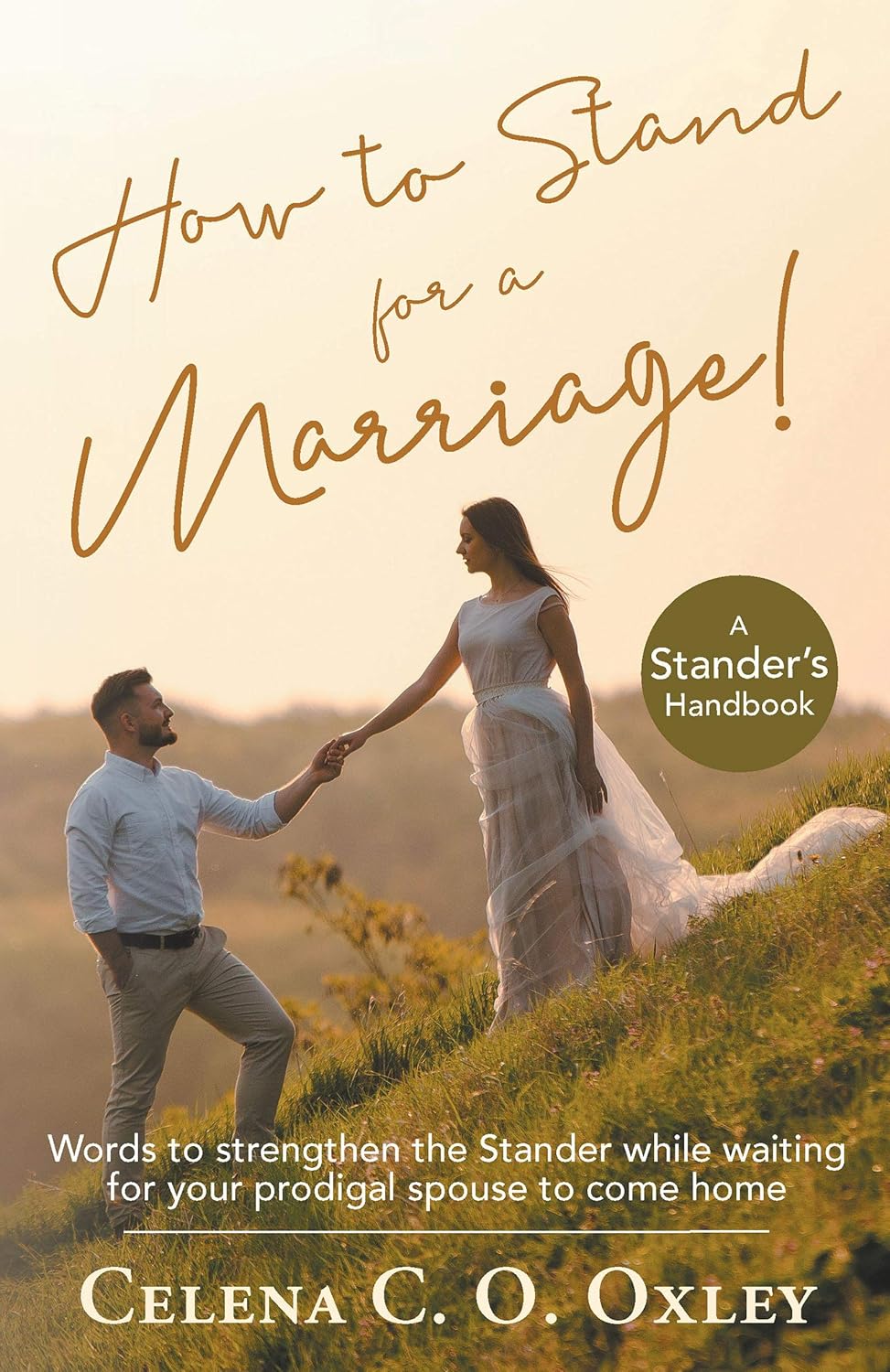 How to stand for a Marriage: Words to strengthen the Stander while ...