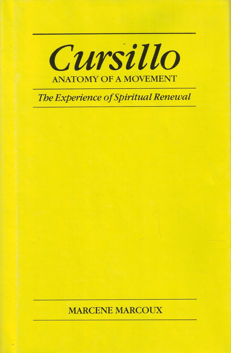 Cursillo, Anatomy of a Movement: The Experience of Spiritual Renewal ...