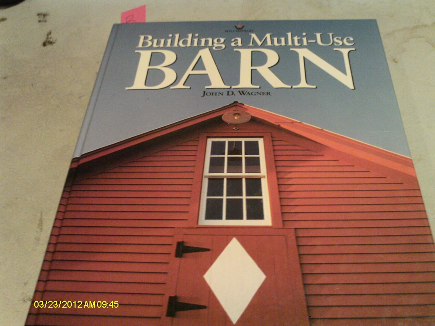 Building a Multi-Use Barn (Hardcover): John D. Wagner: 9780913589854 ...