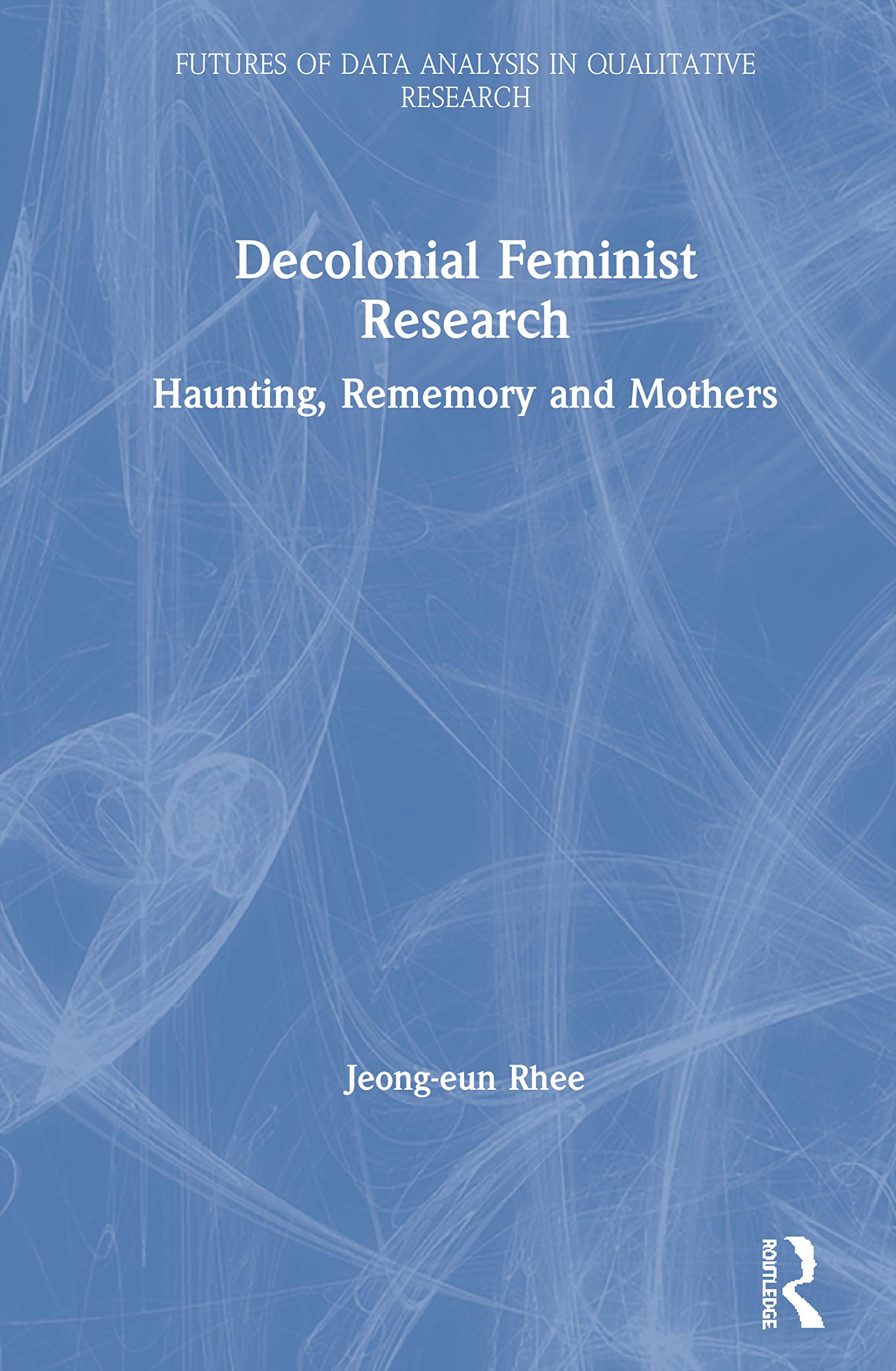 Amazon.com: Decolonial Feminist Research (Futures of Data Analysis in ...