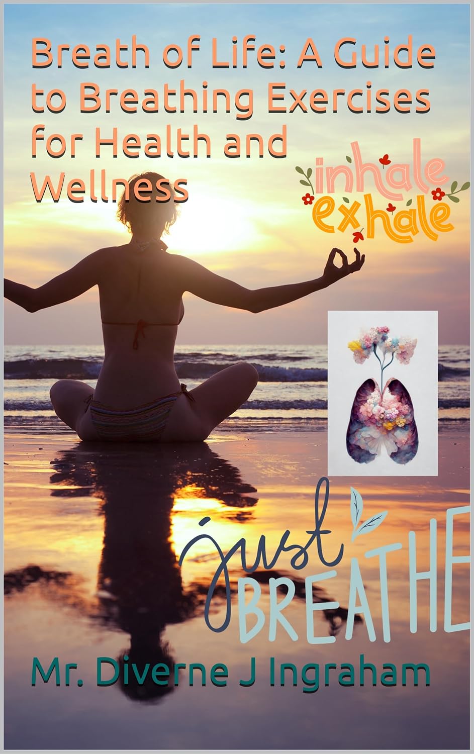 Breath of Life: A Guide to Breathing Exercises for Health and Wellness ...