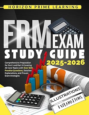 FRM EXAM STUDY GUIDE 2025-2026: Comprehensive Preparation for Part I ...