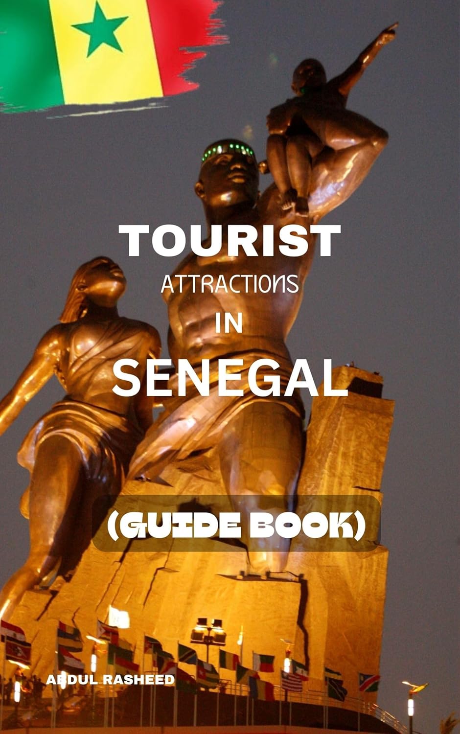 TOURIST ATTRACTIONS IN SENEGAL: GUIDE BOOK eBook : RASHEED, ABDUL ...