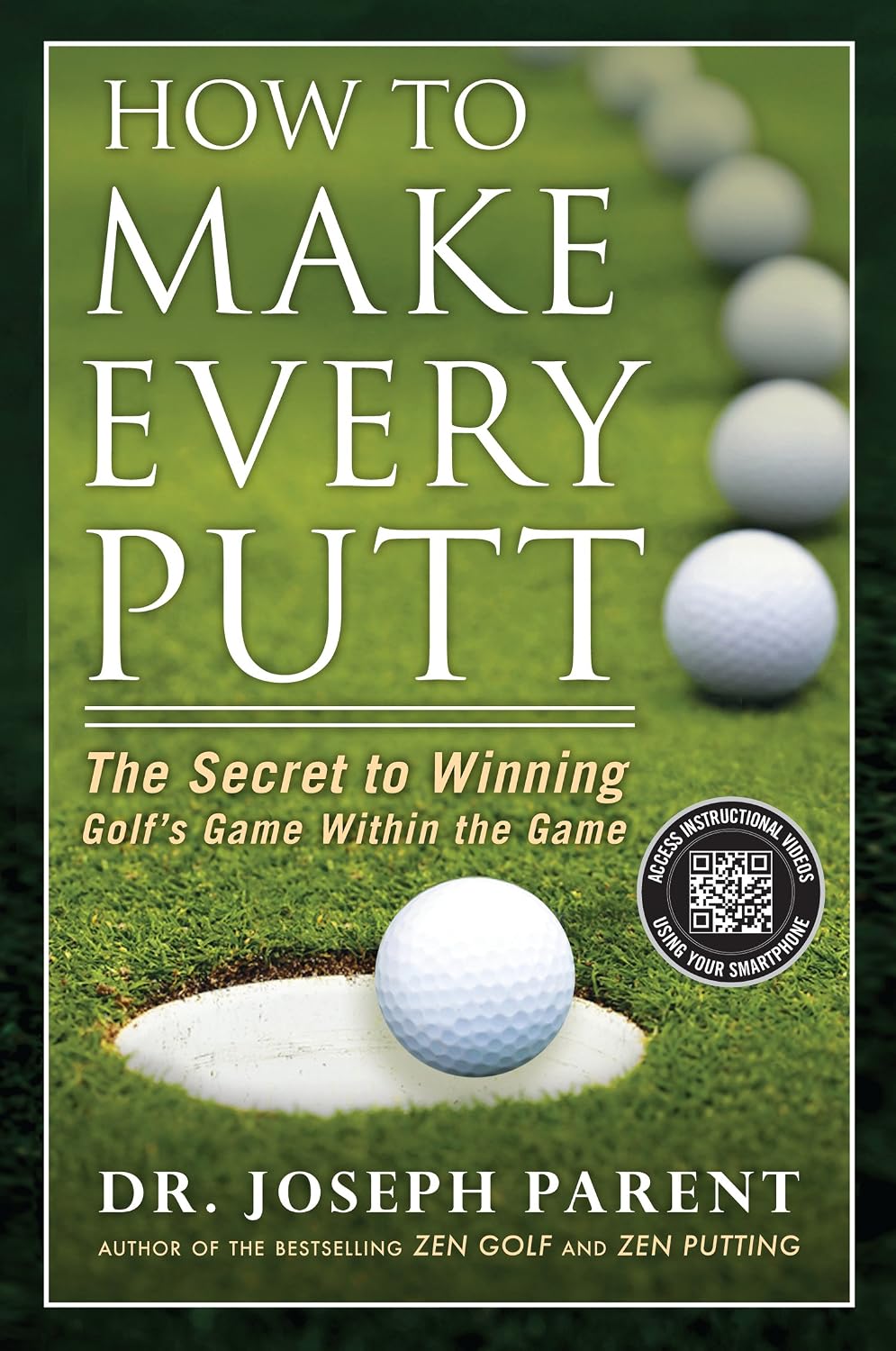 How to Make Every Putt: The Secret to Winning Golf's Game Within the ...