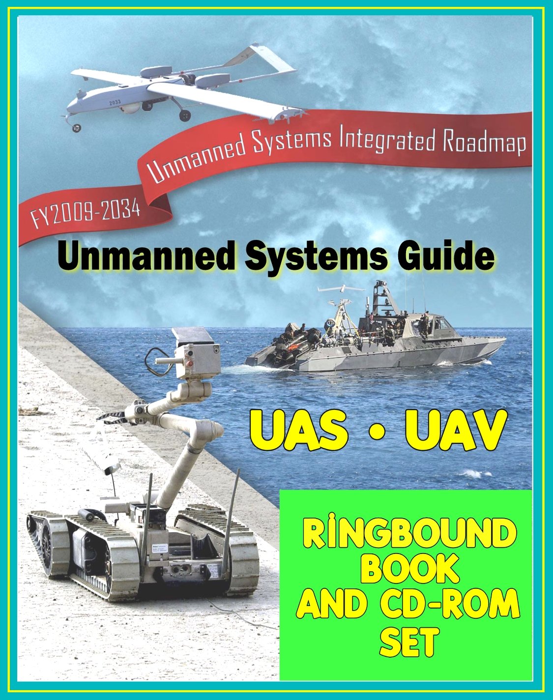 2009 - 2034 Unmanned Systems Integrated Roadmap - UAS, UAV, UGV Ground ...