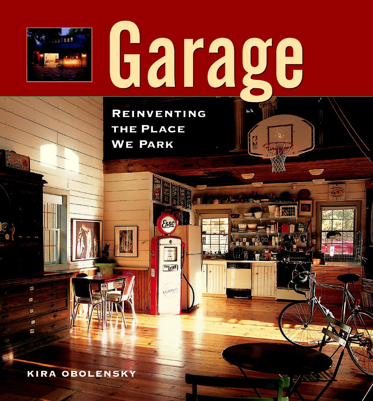 Garage: Reinventing the Place We Park: Obolensky, Kira: 9781561586455 ...