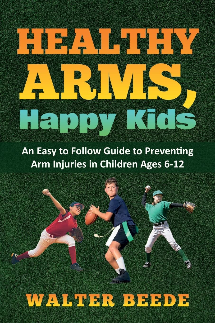 Healthy Arms, Happy Kids: Beede, Walter A: 9781088100554: Amazon.com: Books