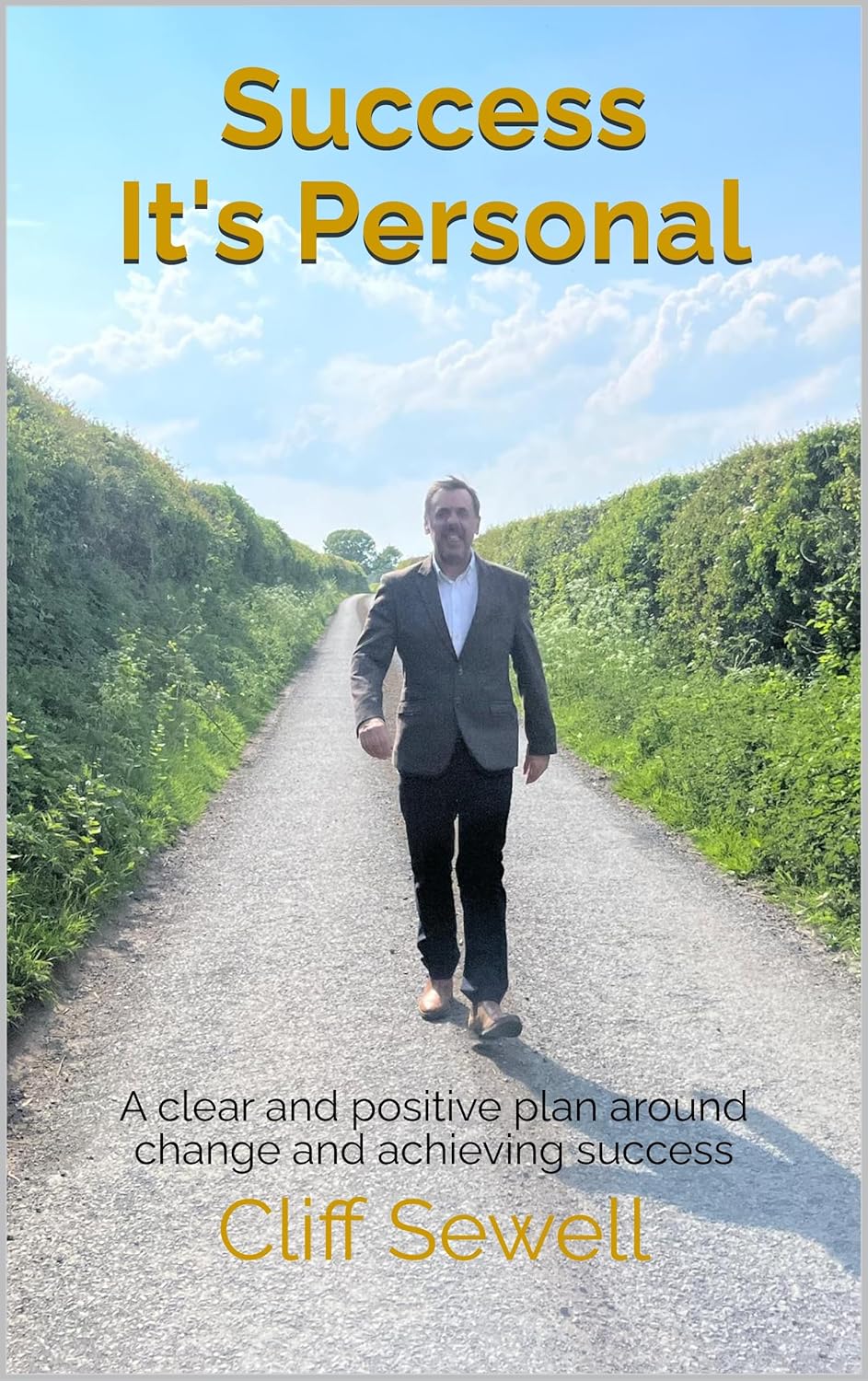 Success It's Personal : A clear and positive plan around change and achieving success eBook ...