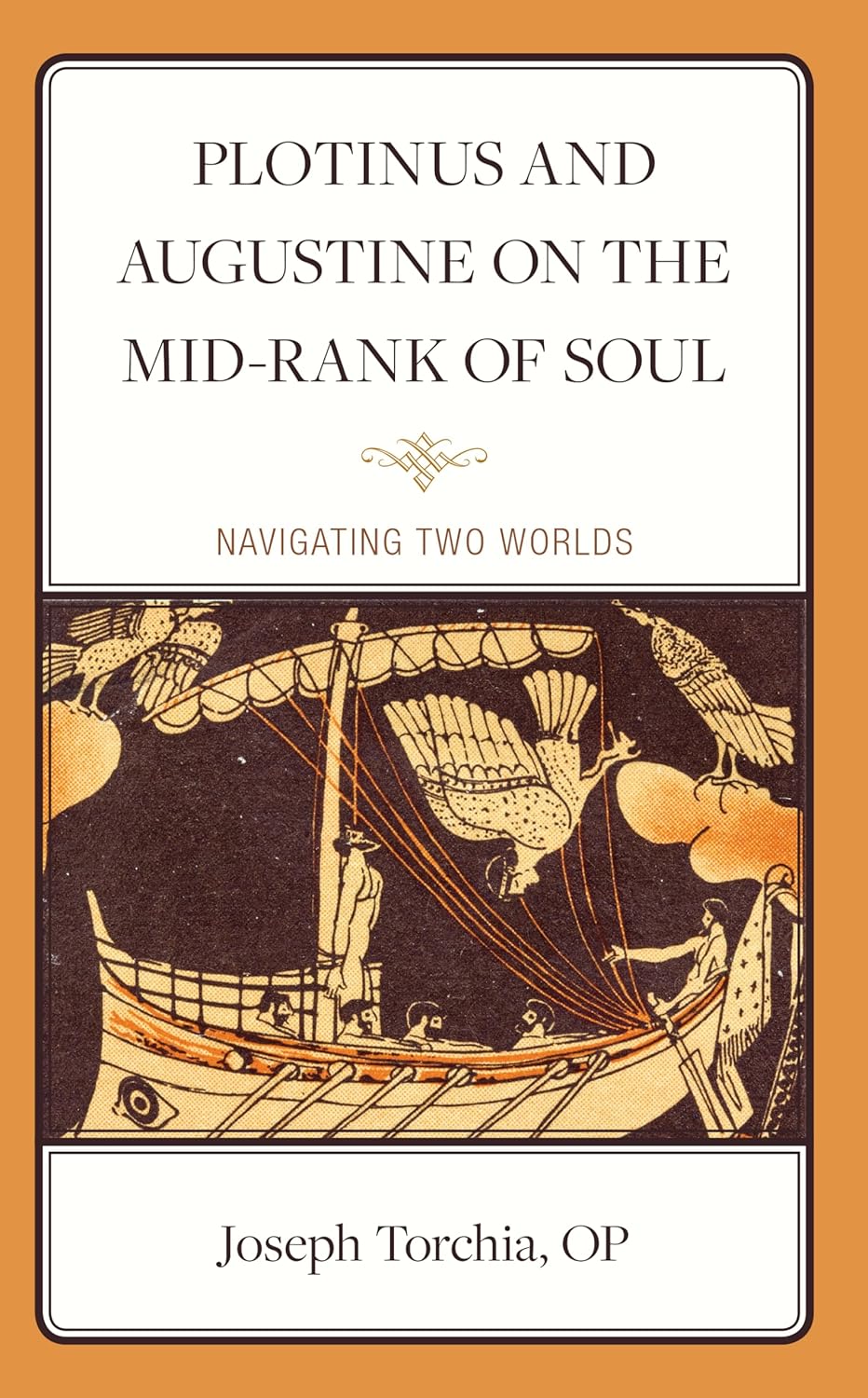 Plotinus and Augustine on the Mid-Rank of Soul: Navigating Two Worlds ...